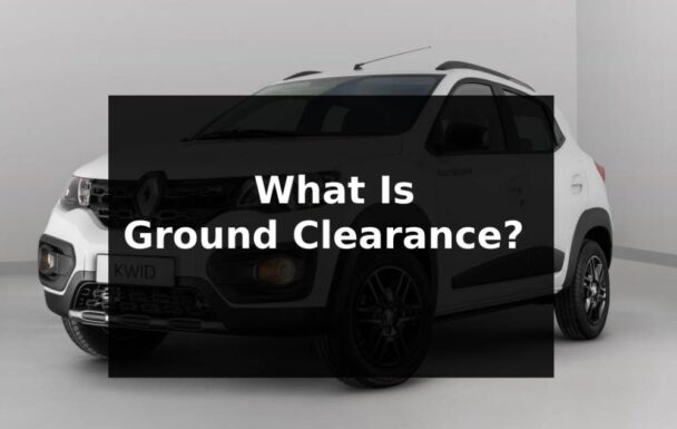 What Is Ground Clearance? How It Plays An Important Role In A Vehicle’s ...