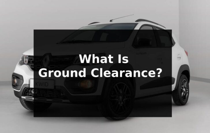 What Is Ground Clearance? How It Plays An Important Role In A Vehicle’s ...